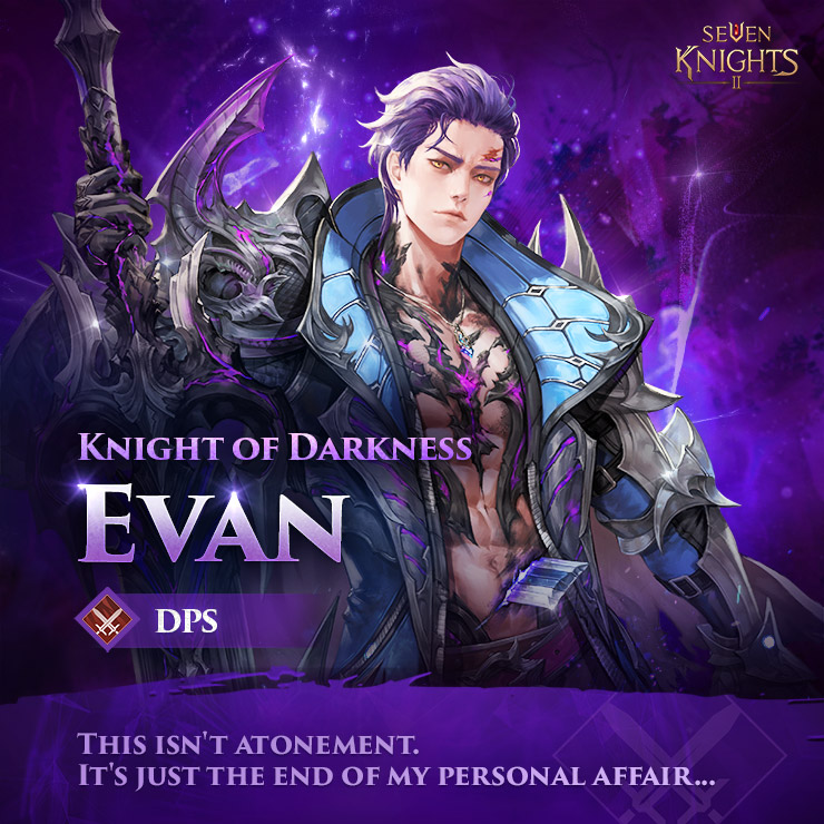 [Hero Sneak Peek] Knight of Darkness Evan - Seven Knights 2 Official Community